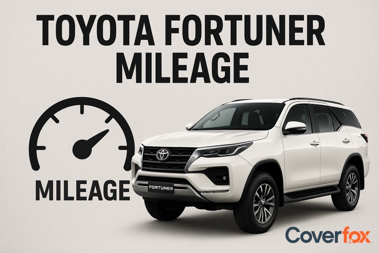 Toyota Fortuner Mileage (10-14 km/l): Petrol & Diesel Variants