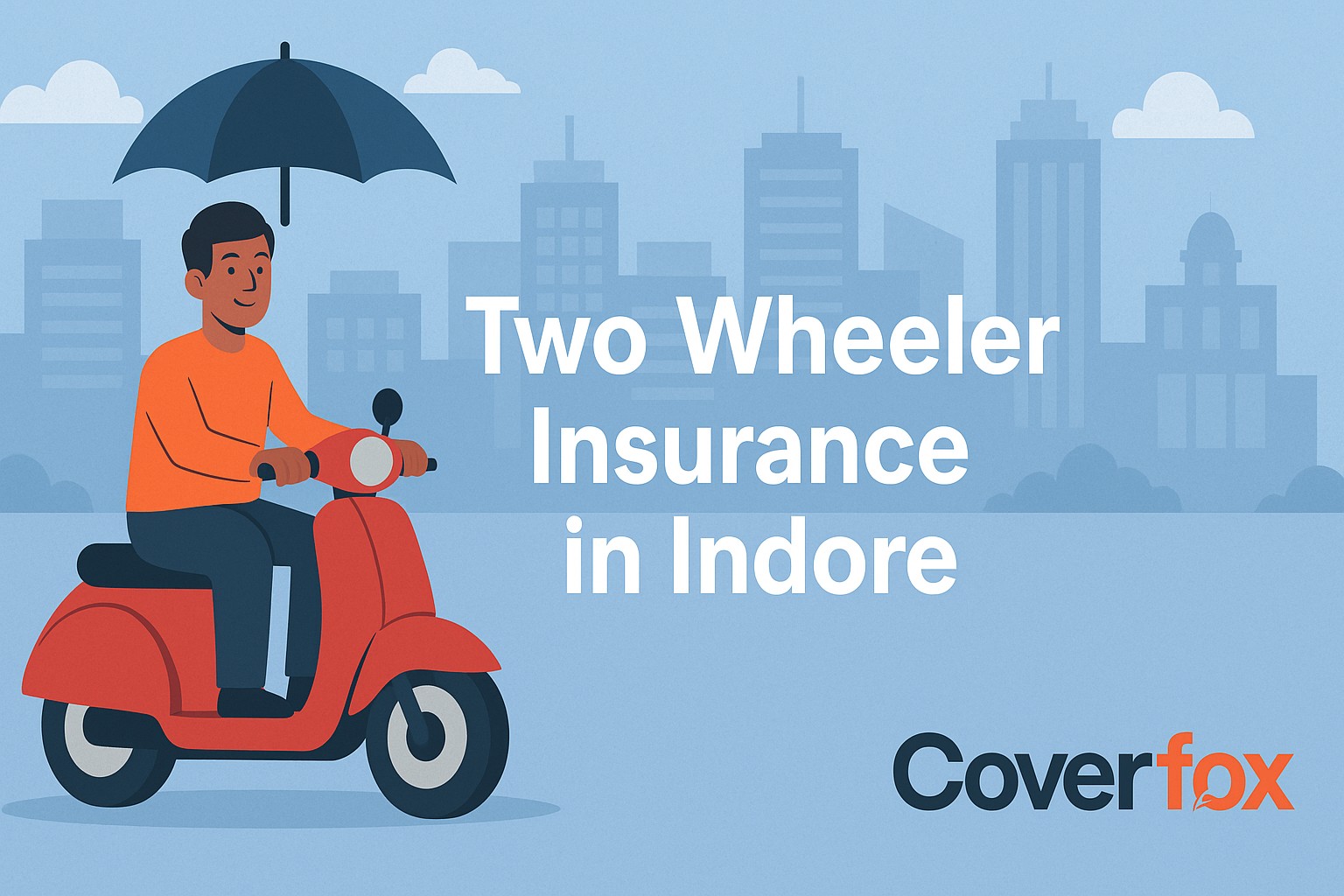 Buy/Renew Two Wheeler Insurance Policy in Indore @ ₹445*