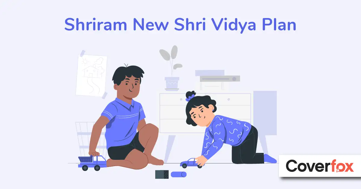 Buy Shriram New Shri Vidya Plan Online in India {{settings.CURR_YEAR}